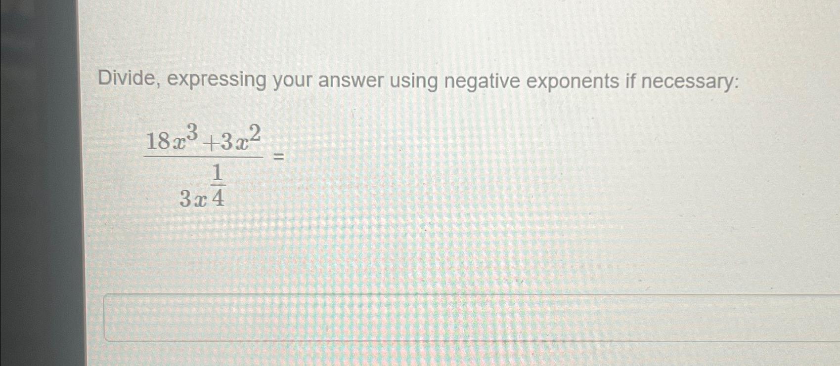 Solved Divide, expressing your answer using negative | Chegg.com