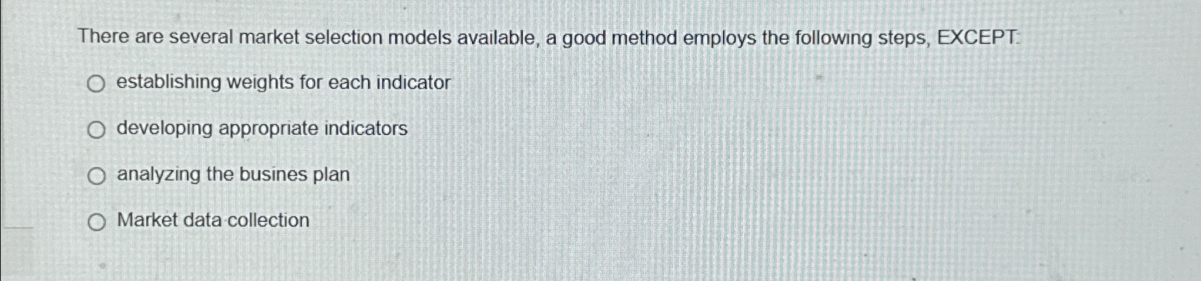 Solved There are several market selection models available, | Chegg.com