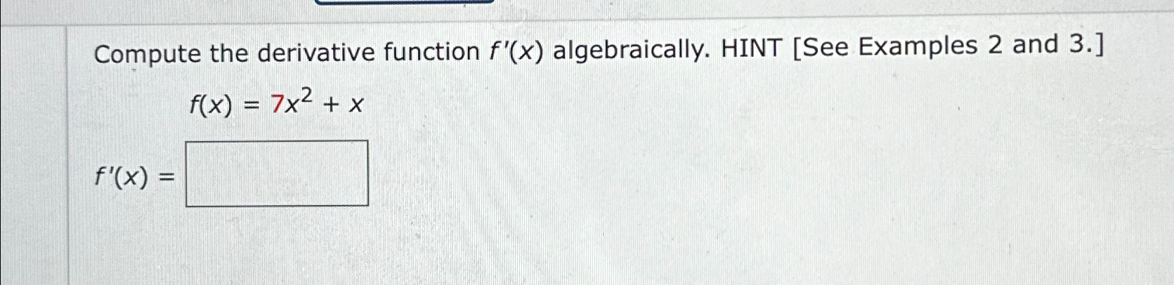 Solved Compute the derivative function f'(x) ﻿algebraically. | Chegg.com