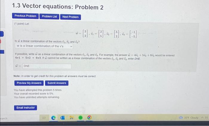 Solved (1 point) Let w=[32],v1=[25],v2=[52],v1=[−1−5] Is w a | Chegg.com