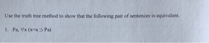 Solved Use the truth tree method to show that the following | Chegg.com