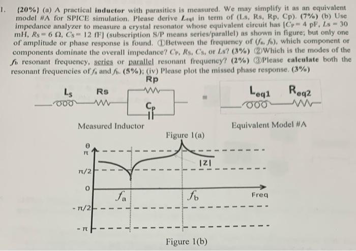 1. (20%) (a) A practical inductor with parasitics is | Chegg.com