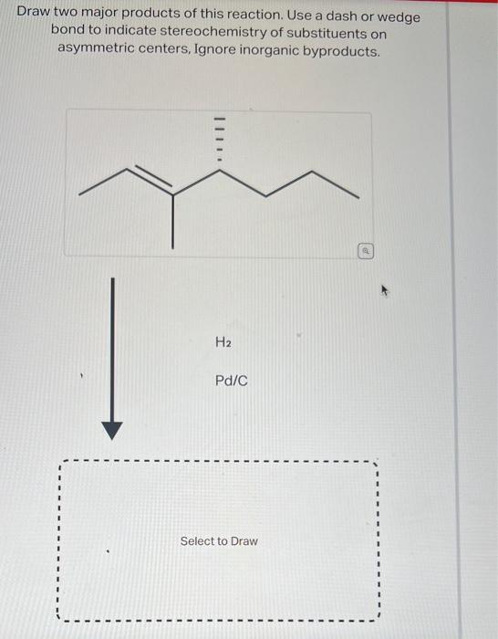 Solved Draw two major products of this reaction. Use a dash | Chegg.com