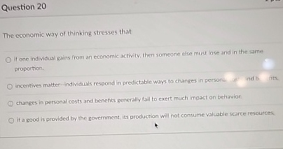 Solved Question 20The economic way of thinking stresses | Chegg.com