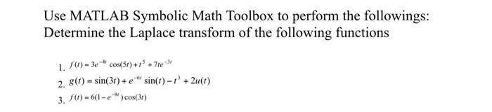 Solved Use MATLAB Symbolic Math Toolbox to perform the | Chegg.com