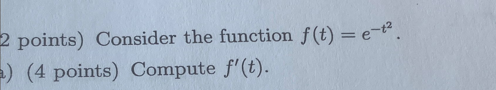 Solved 2 ﻿points) ﻿Consider the function f(t)=e-t2.(4 | Chegg.com
