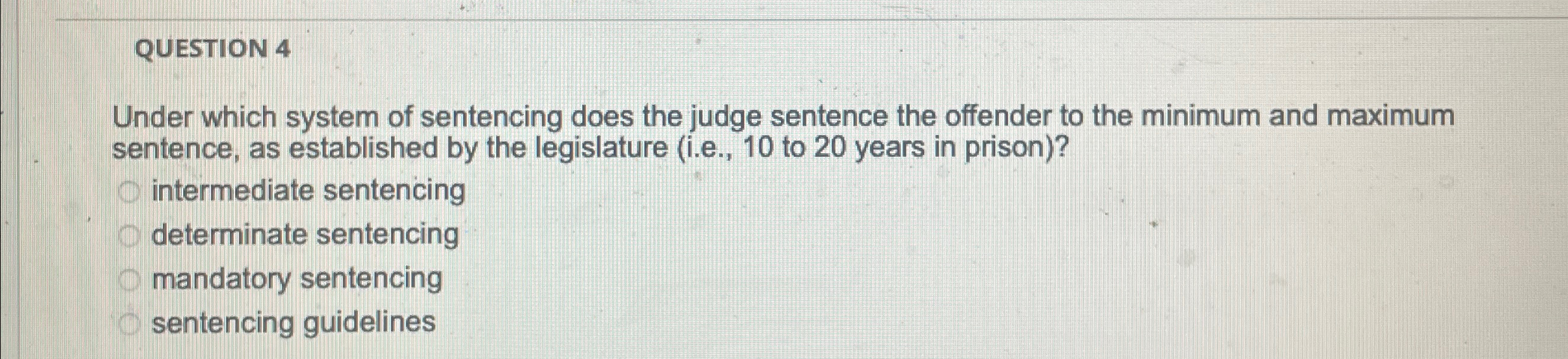Solved QUESTION 4Under which system of sentencing does the | Chegg.com