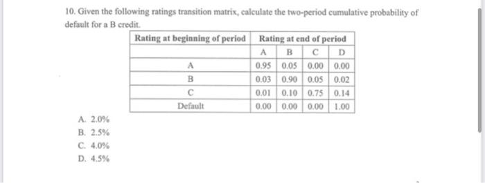 Solved 10. Given the following ratings transition matrix, | Chegg.com