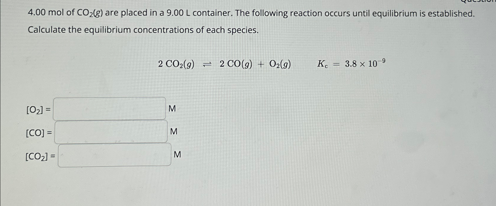 Solved 4.00mol of CO2(g) ﻿are placed in a 9.00L ﻿container. | Chegg.com