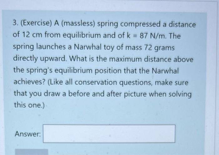 Solved 3. (Exercise) A (massless) spring compressed a | Chegg.com