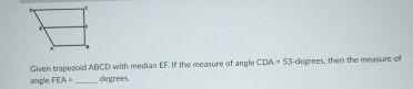 Solved Given trapezold ABCD with median EF. ﻿If the measure | Chegg.com