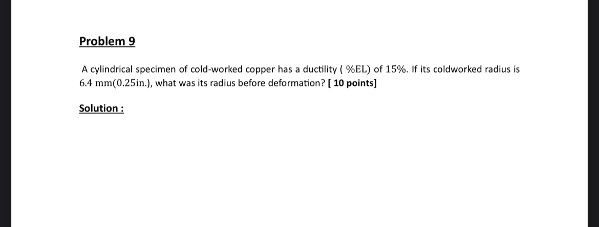 Solved Problem 9A cylindrical specimen of cold-worked copper | Chegg.com