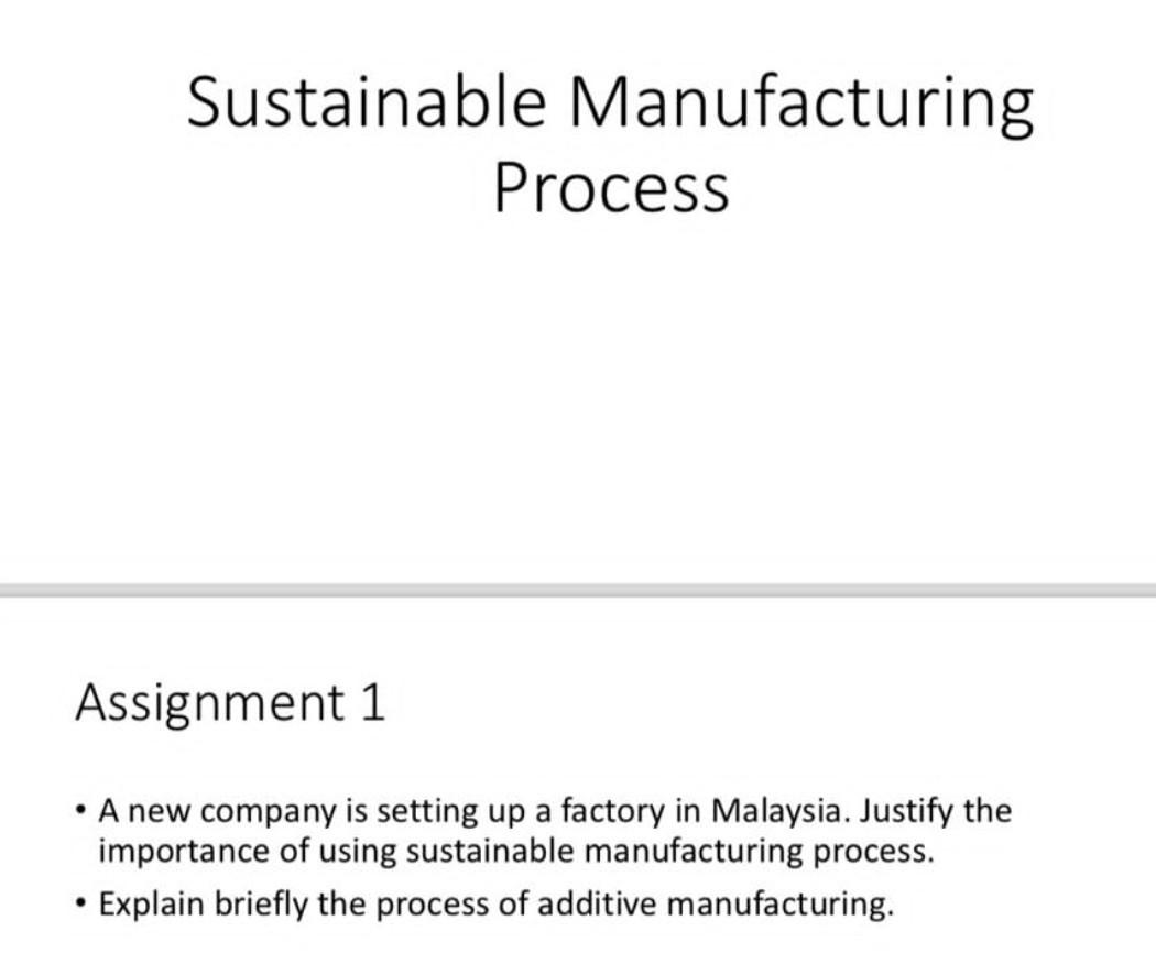Solved Sustainable Manufacturing Process Assignment 1 - A | Chegg.com