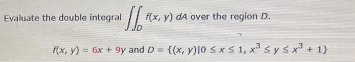 Solved Evaluate the double integral ∬Df(x,y)dA over the | Chegg.com