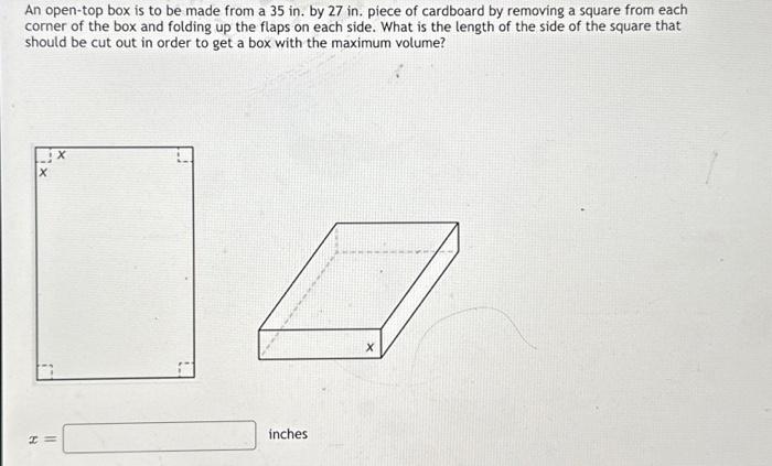 Solved An open-top box is to be made from a 35in. by 27 in. | Chegg.com