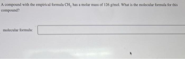 Solved A compound with the empirical formula CH2 has a molar | Chegg.com