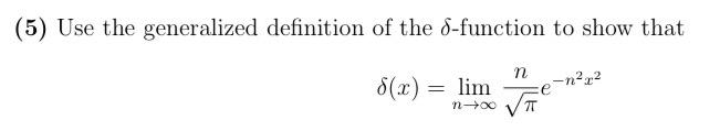 Solved (5) Use the generalized definition of the δ-function | Chegg.com