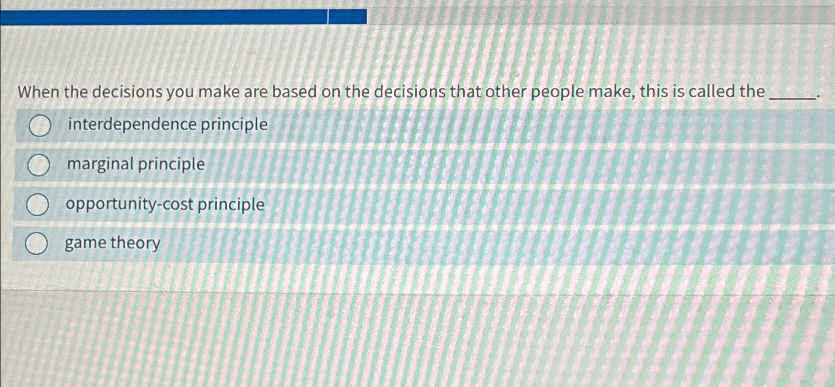 Solved When the decisions you make are based on the | Chegg.com