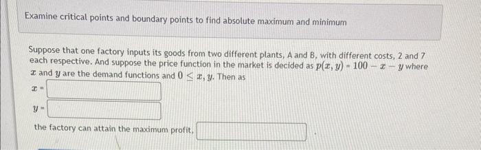 Solved Examine critical points and boundary points to find | Chegg.com