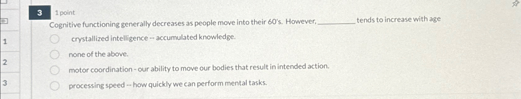 Solved 31 ﻿pointCognitive functioning generally decreases as | Chegg.com