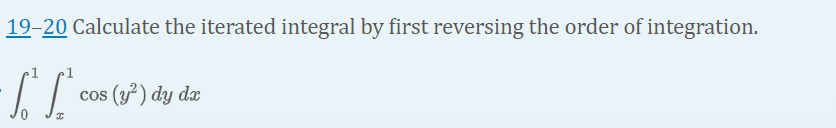 Solved Calculate the iterated integral by first reversing | Chegg.com