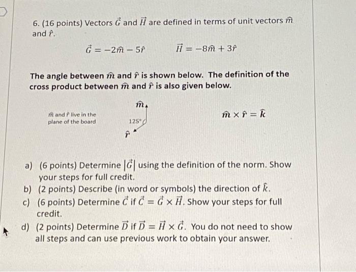 Solved 6. (16 points) Vectors 6 and 7 are defined in terms | Chegg.com Solved 6. (16 points) Vectors 6 and 7 are defined in terms | Chegg.com