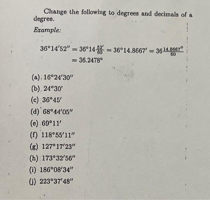 Solved Change the following to degrees and decimals of a | Chegg.com