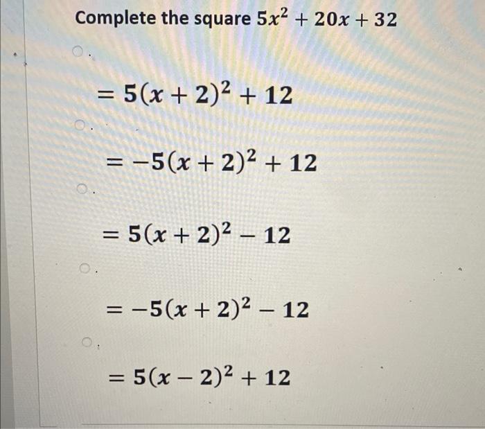 Solved mplete the square 5x2+20x+32 | Chegg.com
