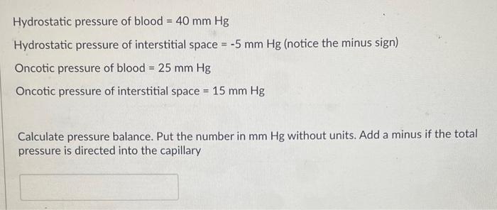 Solved Hydrostatic pressure of blood =40 mmHg Hydrostatic | Chegg.com