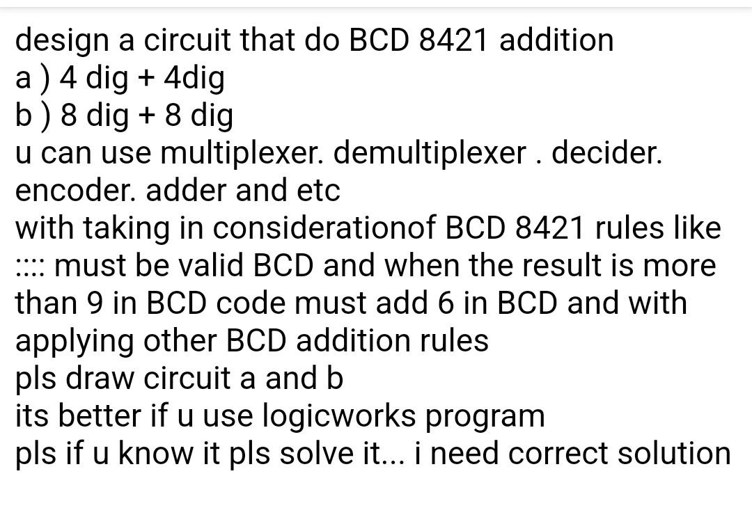 Solved design a circuit that do BCD 8421 addition a ) | Chegg.com