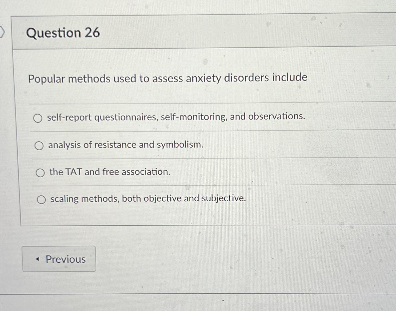 Solved Question 26Popular methods used to assess anxiety | Chegg.com