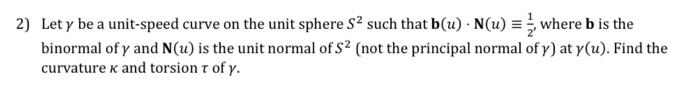 Solved 2) Let γ be a unit-speed curve on the unit sphere S2 | Chegg.com