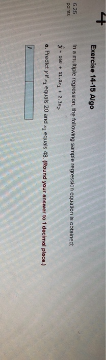 Solved Exercise 14-15 Algo 6.25 points In a multiple | Chegg.com