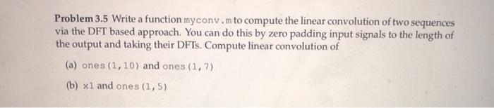Solved Problem 3.5 Write a function myconv.m to compute the | Chegg.com