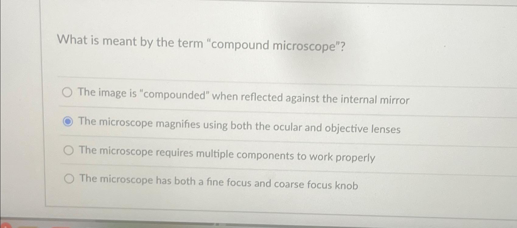 Solved What is meant by the term "compound microscope"?The | Chegg.com