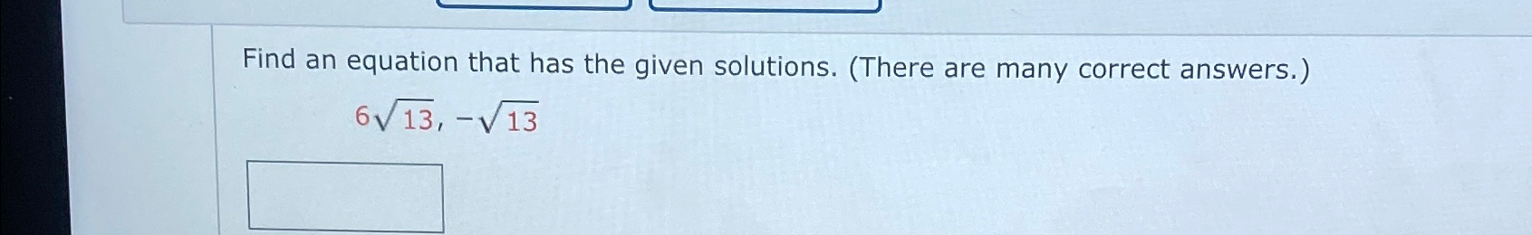 Solved Find an equation that has the given solutions. (There | Chegg.com