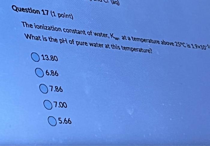 Solved The ionization constant of water, Kw at a temperature | Chegg.com