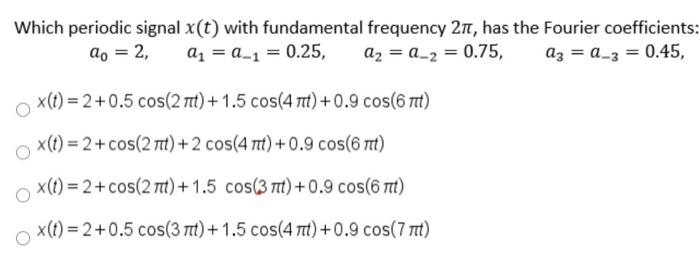 Solved Which periodic signal x(t) with fundamental frequency | Chegg.com
