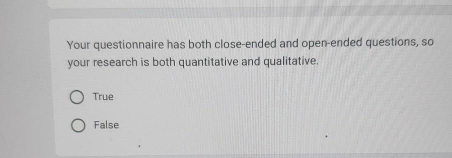 Solved Your questionnaire has both close-ended and | Chegg.com