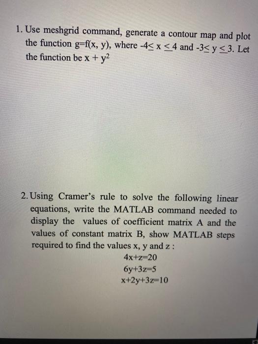 Solved 1. Use meshgrid command, generate a contour map and | Chegg.com