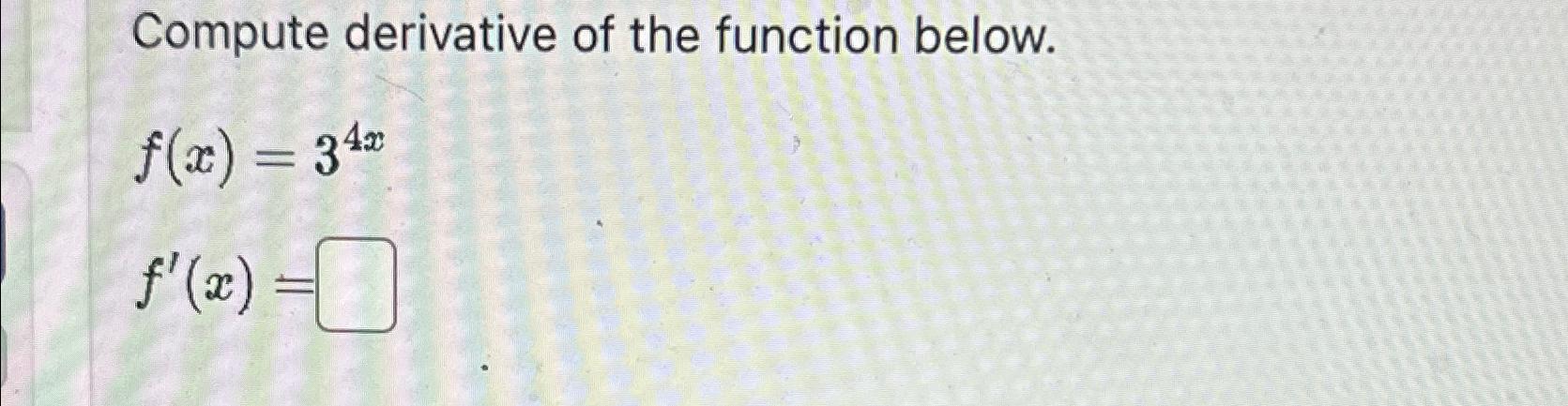 Solved Compute derivative of the function | Chegg.com
