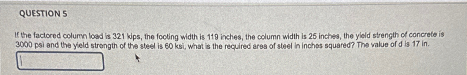 Solved QUESTION 5If the factored column load is 321kips, the | Chegg.com
