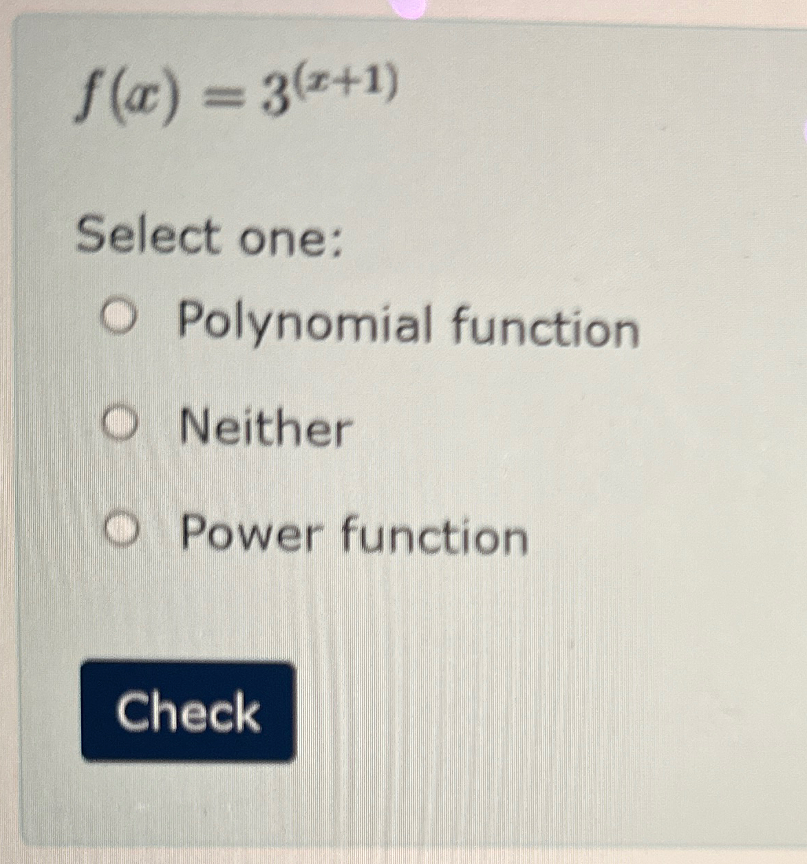 Solved f(x)=3(x+1)Select one:Polynomial functionNeitherPower | Chegg.com