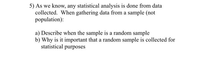 Solved 5) As we know, any statistical analysis is done from | Chegg.com