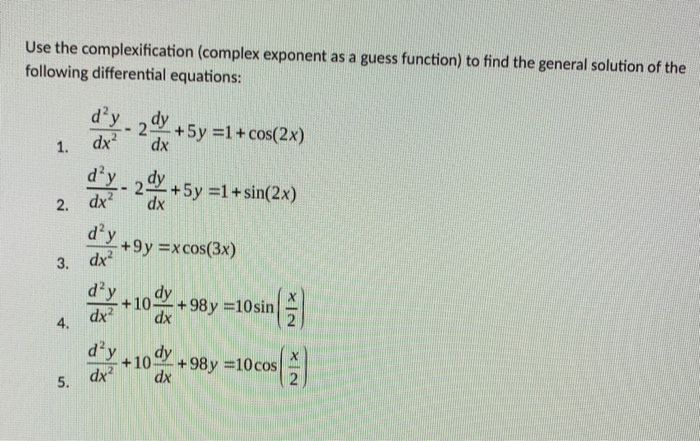 Solved Use the complexification (complex exponent as a guess | Chegg.com