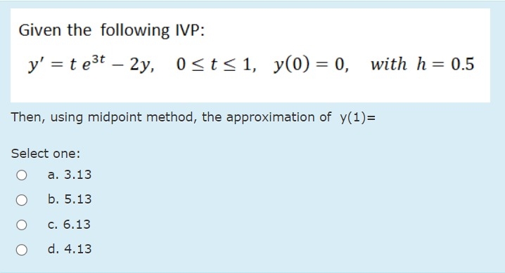 Given the following IVP:y'=te3t-2y,0≤t≤1,y(0)=0, | Chegg.com