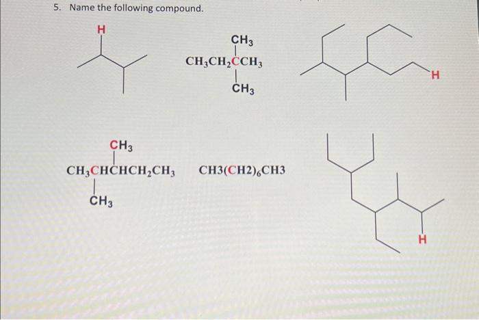 Solved 5. Name the following compound. CH3(CH2)6CH36. In the | Chegg.com