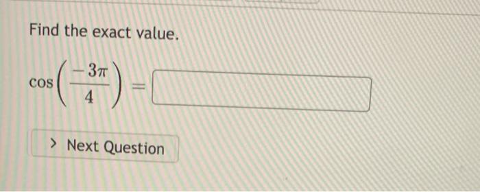 Solved Find the exact value. cos(4−3π)= | Chegg.com