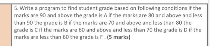 Solved 5. Write a program to find student grade based on | Chegg.com