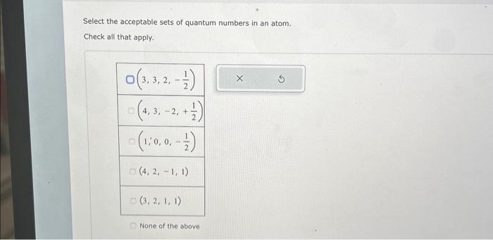Solved Select the acceptable sets of quantum numbers in an | Chegg.com
